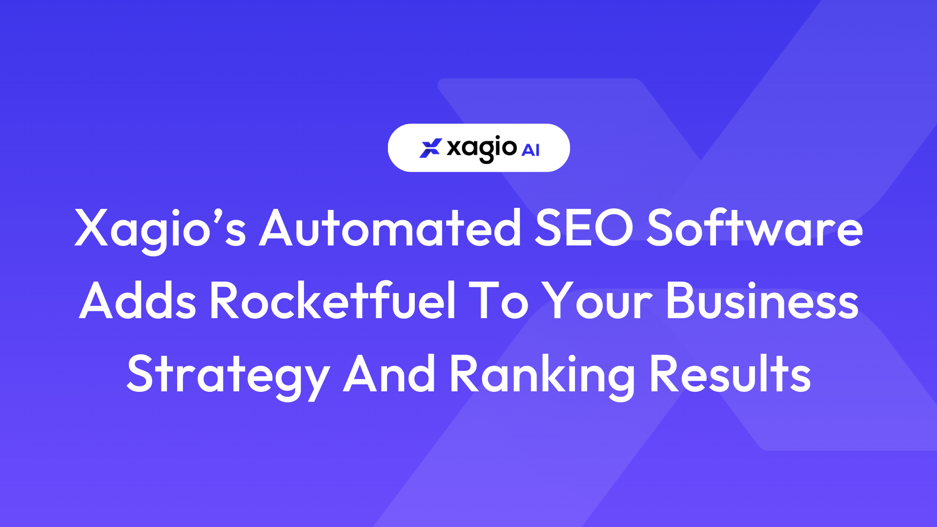 Xagio’s Automated SEO Software Adds Rocketfuel To Your Business ... Xagio’s Automated SEO Software Adds Rocketfuel To Your Business ...