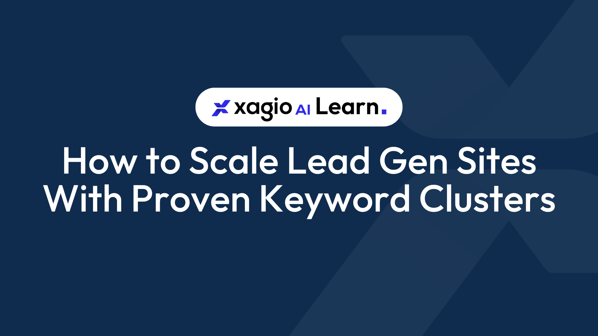 How to Scale Lead Gen Sites With Proven Keyword Clusters